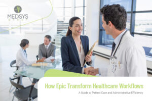 How Epic Transform Healthcare Workflows: A Guide to Patient Care and ...